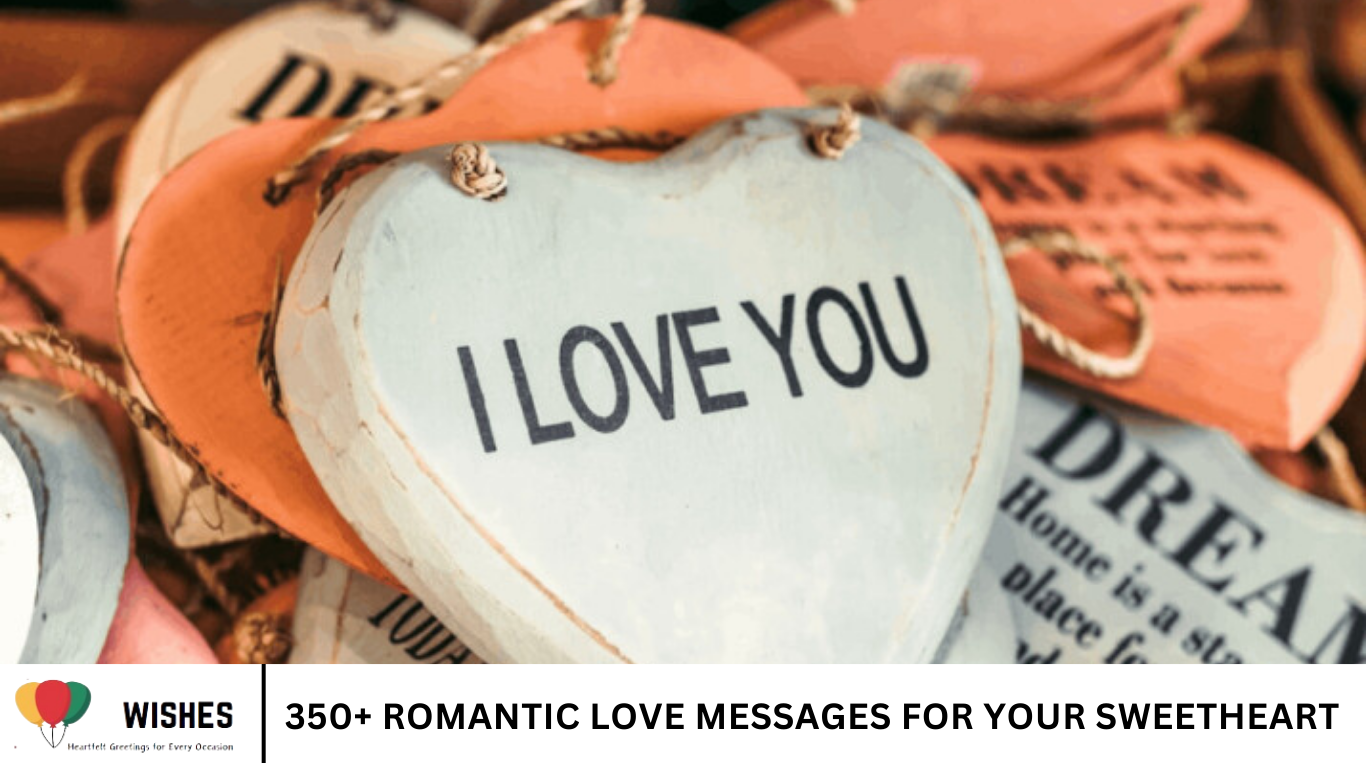 350+ Romantic Love Messages For Your Sweetheart - Wishes