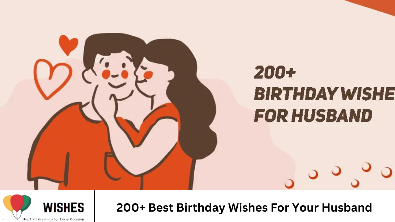 200+ Best Birthday Wishes For Your Husband- Wishes