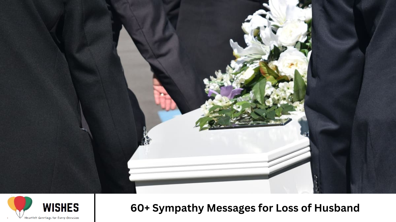 60+ Sympathy Messages for Loss of Husband- Wishes