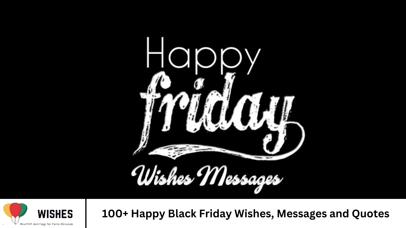 100+ Happy Black Friday Wishes, Messages and Quotes- Wishes
