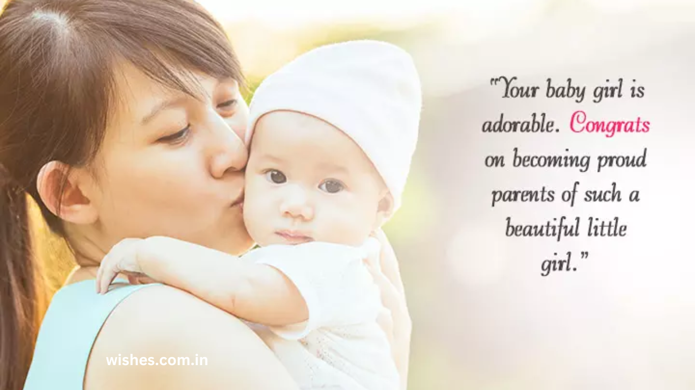 80+ Congratulations For Baby Girl – New Born Baby Wishes- Wishes