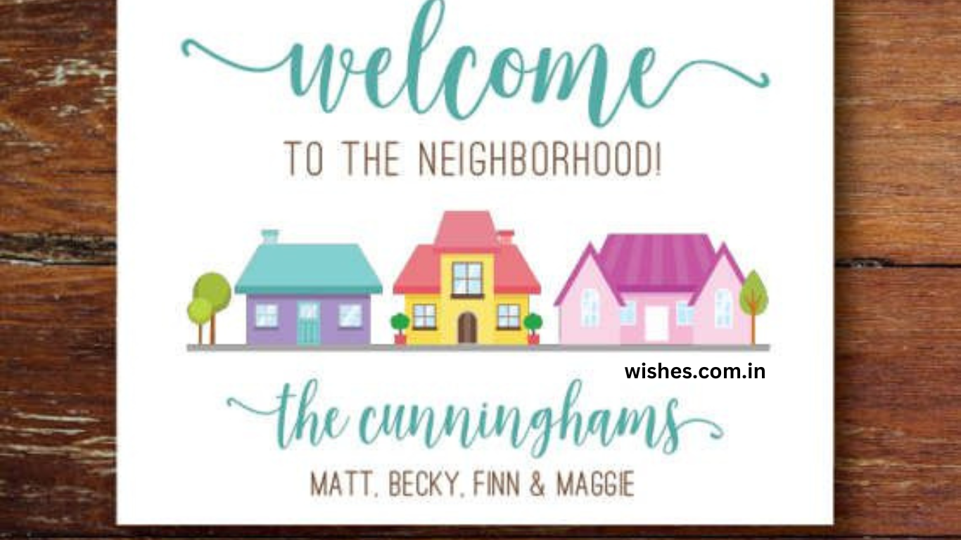 100+ Welcome Messages For New Neighbor - Wishes