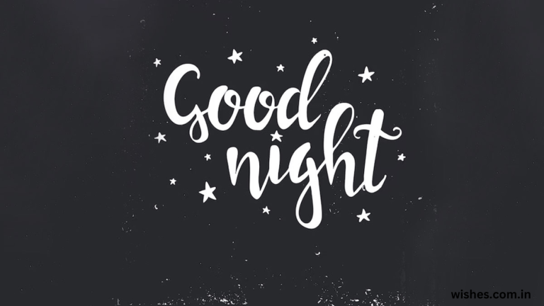 250+ Good Night Messages, Wishes and Quotes- Wishes