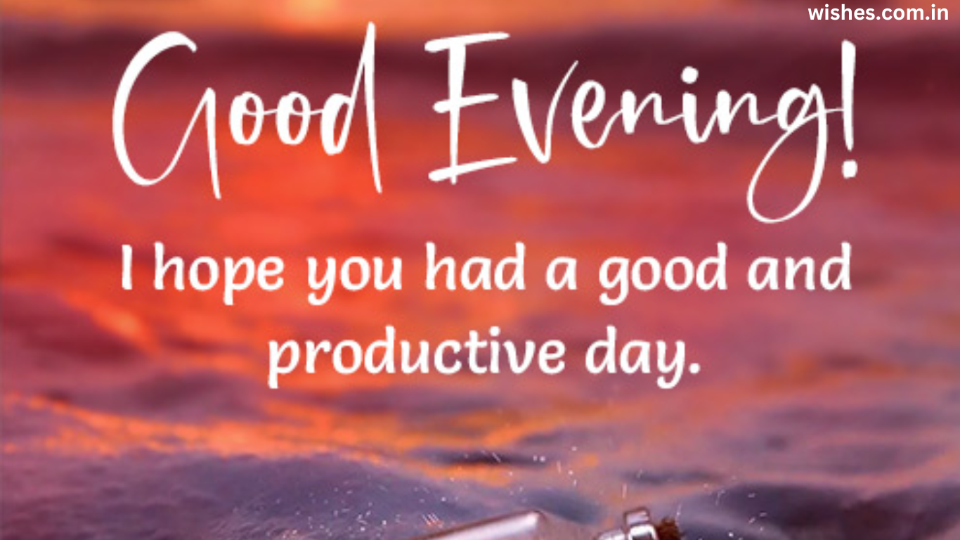 200+ Good Evening Messages, Wishes & Quotes- Wishes