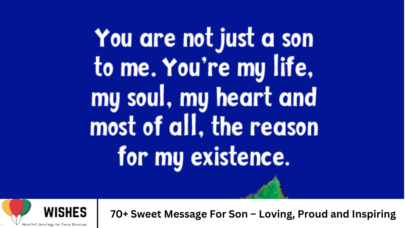 70+ Sweet Message For Son – Loving, Proud and Inspiring- Wishes