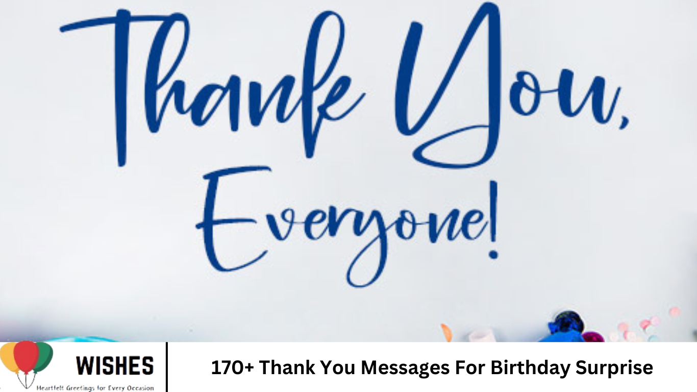 170+ Thank You Messages For Birthday Surprise- Wishes
