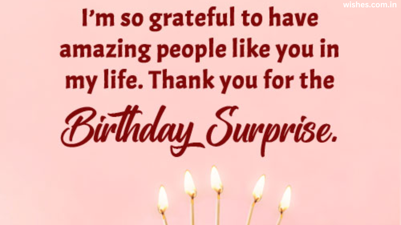 170+ Thank You Messages For Birthday Surprise- Wishes