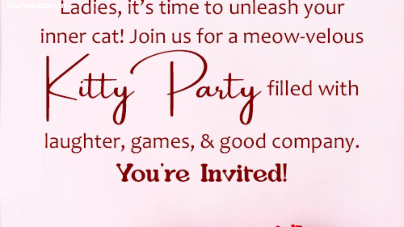 120+ Kitty Party Invitation Messages and Wording Ideas- Wishes