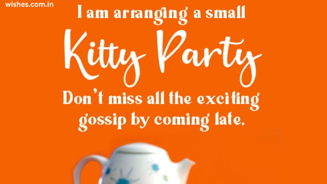 120+ Kitty Party Invitation Messages and Wording Ideas- Wishes