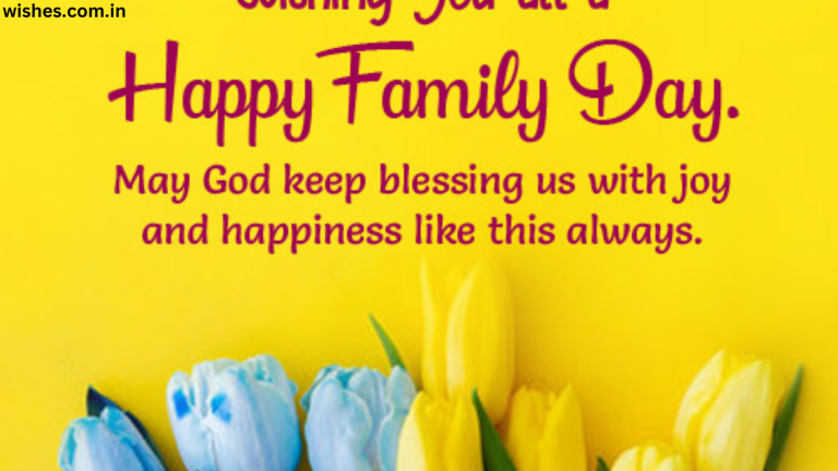100+ Happy Family Day Wishes, Messages & Quotes- Wishes