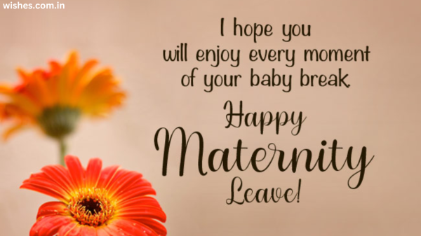 150+ Maternity Leave Messages, Wishes and Quotes- Wishes