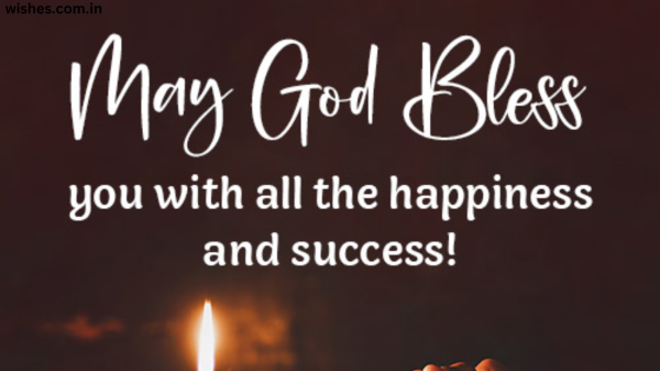 150+ May God Bless You Wishes, Messages and Quotes- Wishes