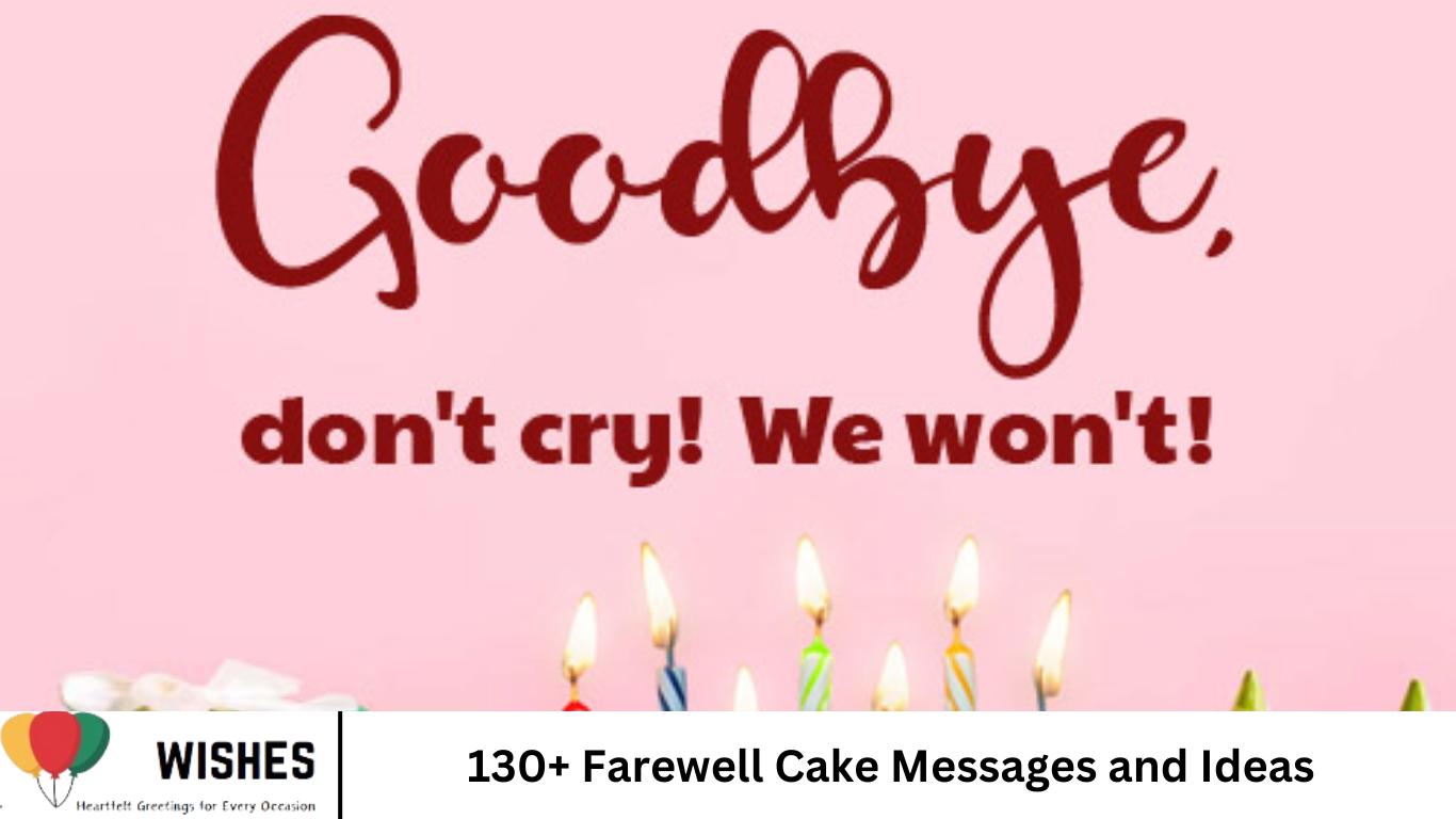 130+ Farewell Cake Messages and Ideas- Wishes