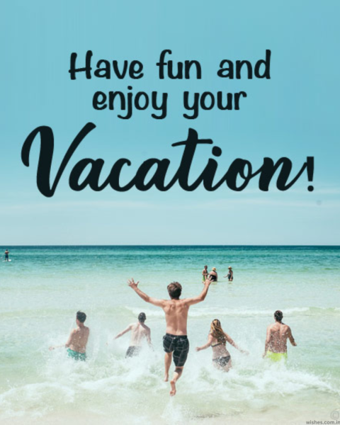 100+ Enjoy Your Vacation Wishes and Messages- Wishes