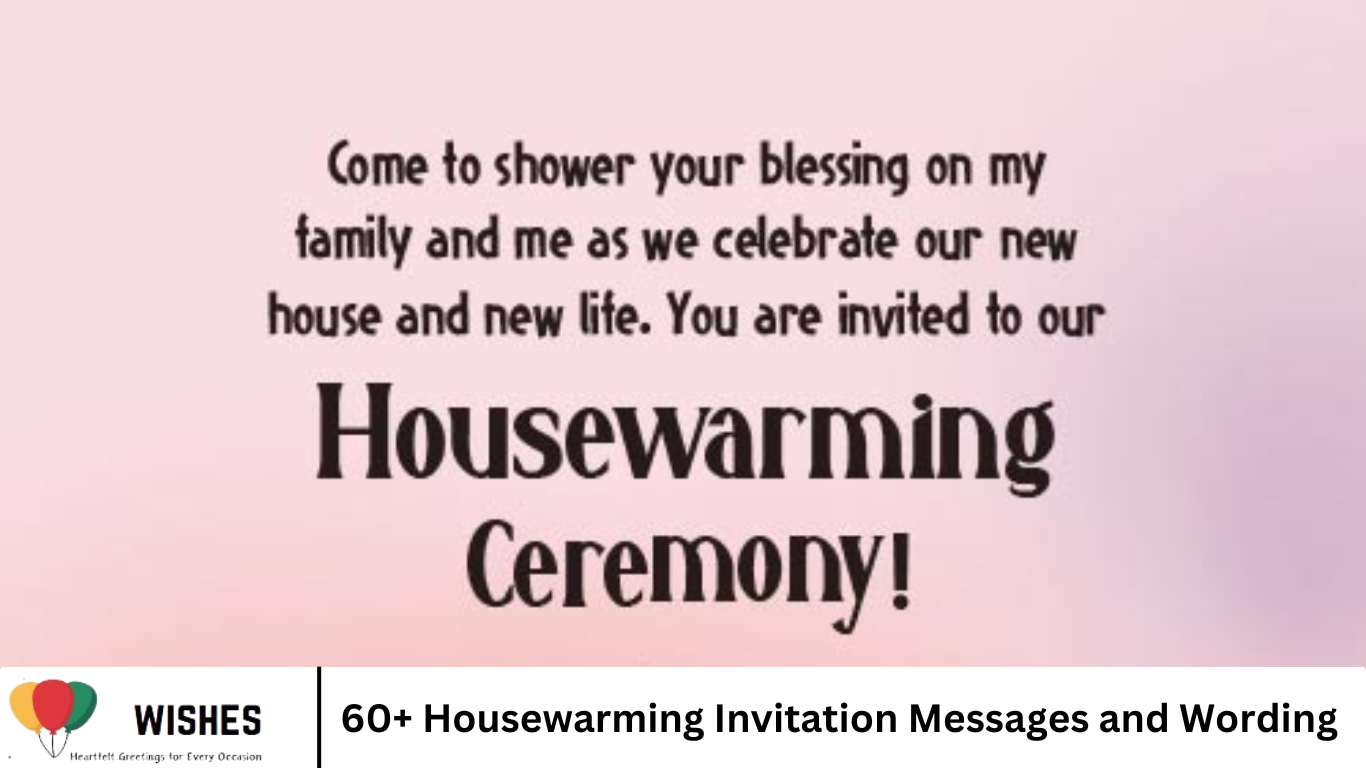 60+ Housewarming Invitation Messages and Wording- Wishes
