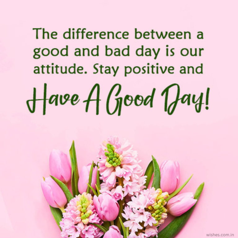 300+ Good Day Wishes, Messages and Quotes - Wishes