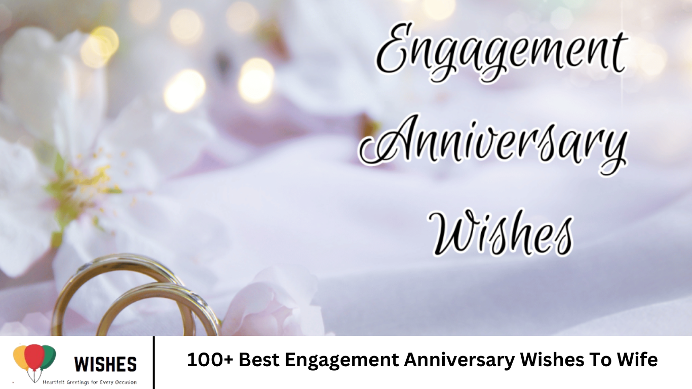 100+ Best Engagement Anniversary Wishes To Wife- Wishes