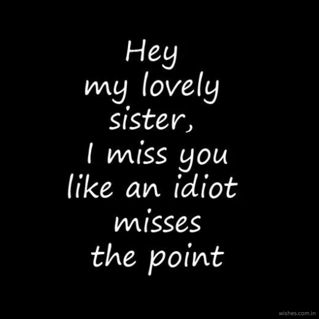 150+ Heartfelt Miss You Messages for Your Sister - Wishes