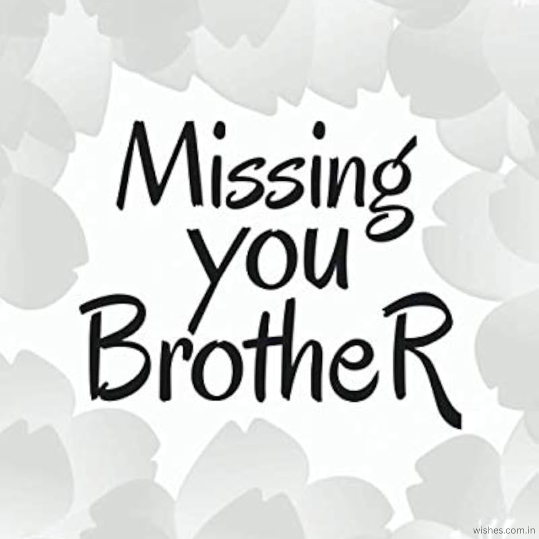 100+ Heartfelt Miss You Messages for Your Brother- Wishes