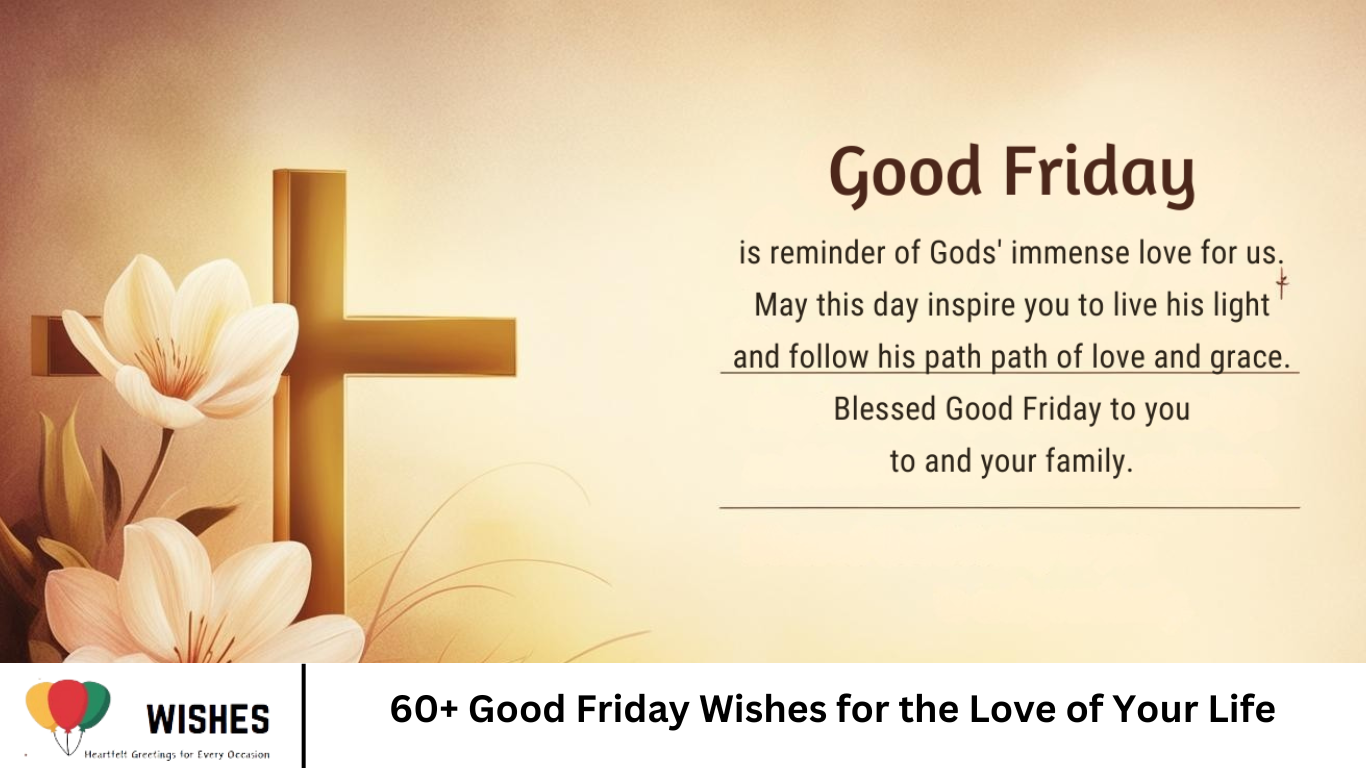 60+ Good Friday Wishes for the Love of Your Life - Wishes
