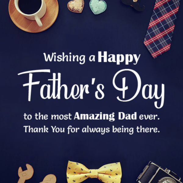 160+ Happy Father’s Day Wishes, Messages and Quotes - Wishes