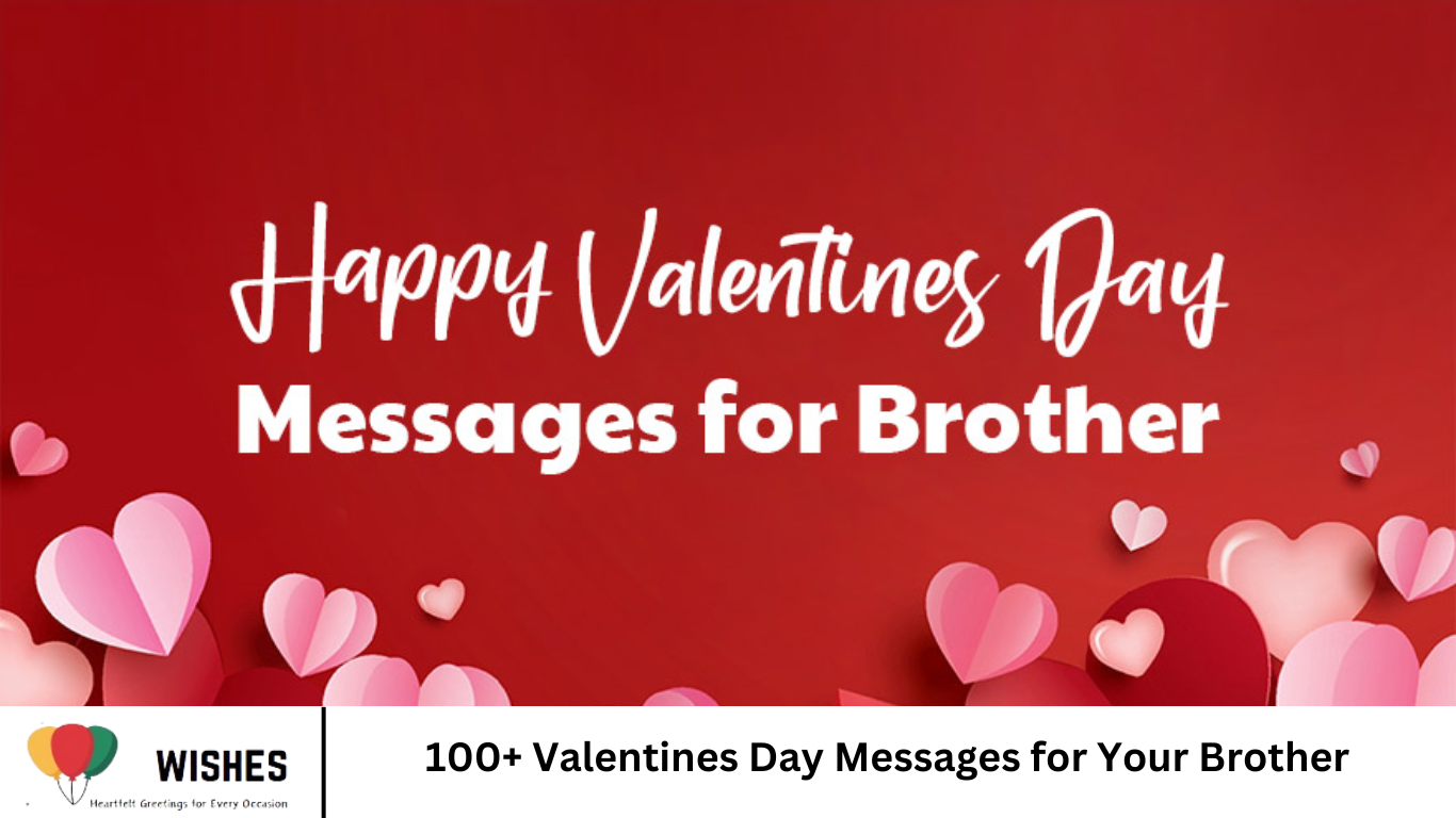 100+ Valentines Day Messages for Your Brother - Wishes