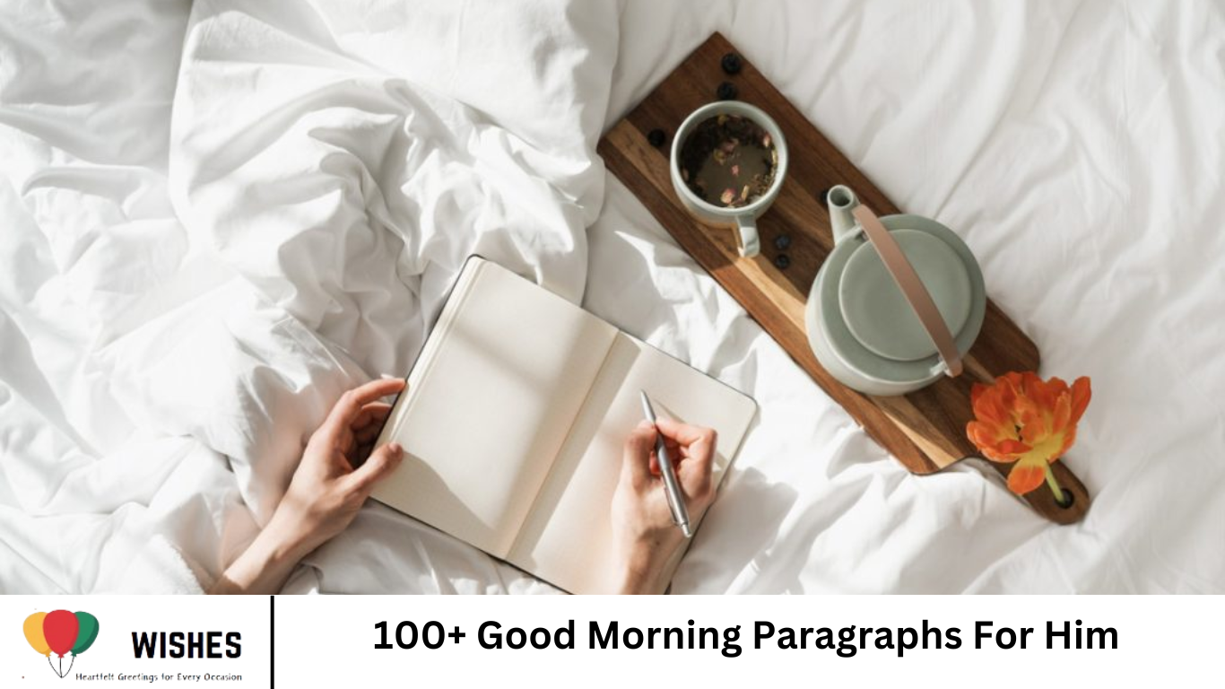 100+ Good Morning Paragraphs For Him- Wishes