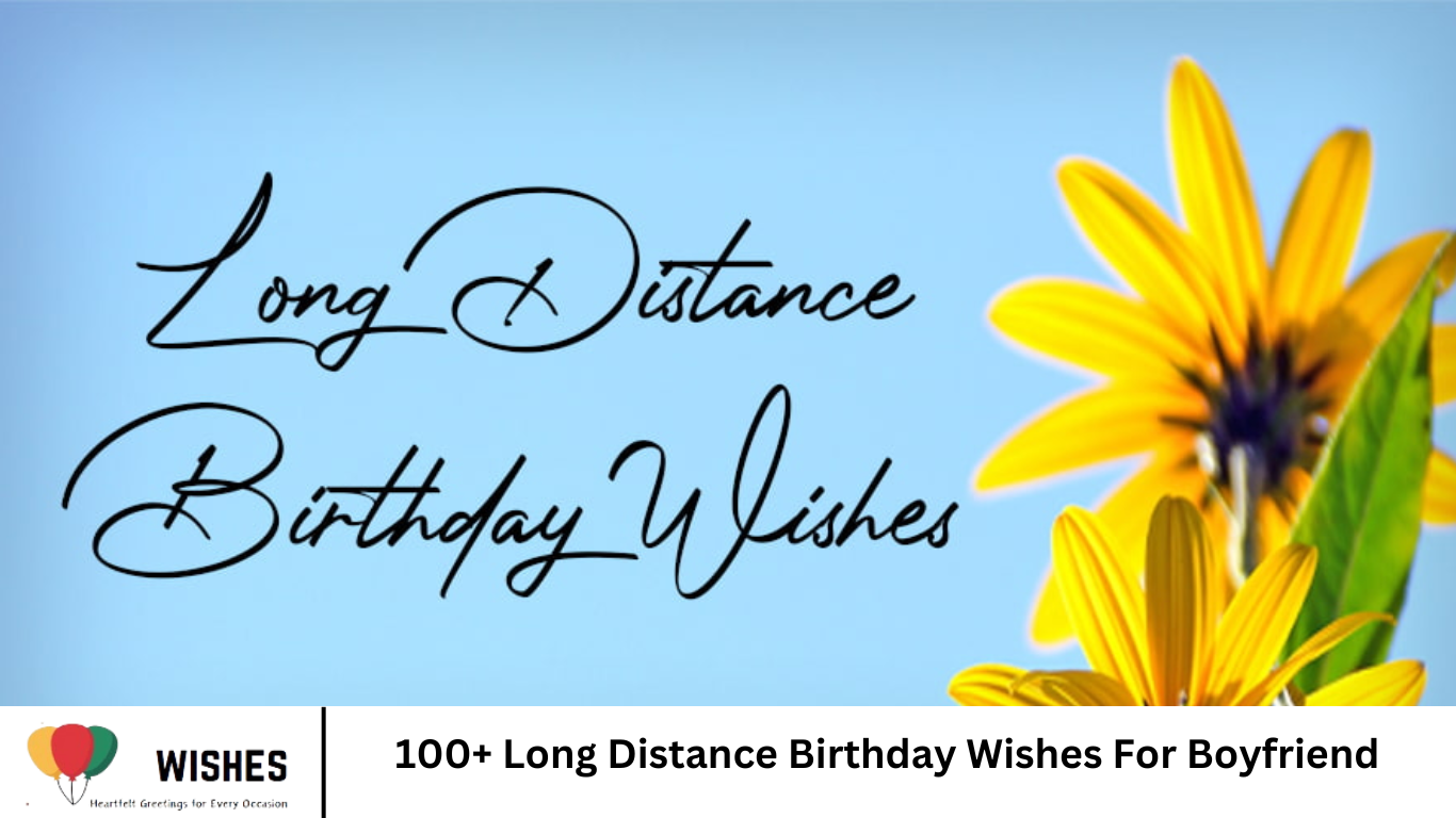 100+ Long Distance Birthday Wishes For Boyfriend - Wishes