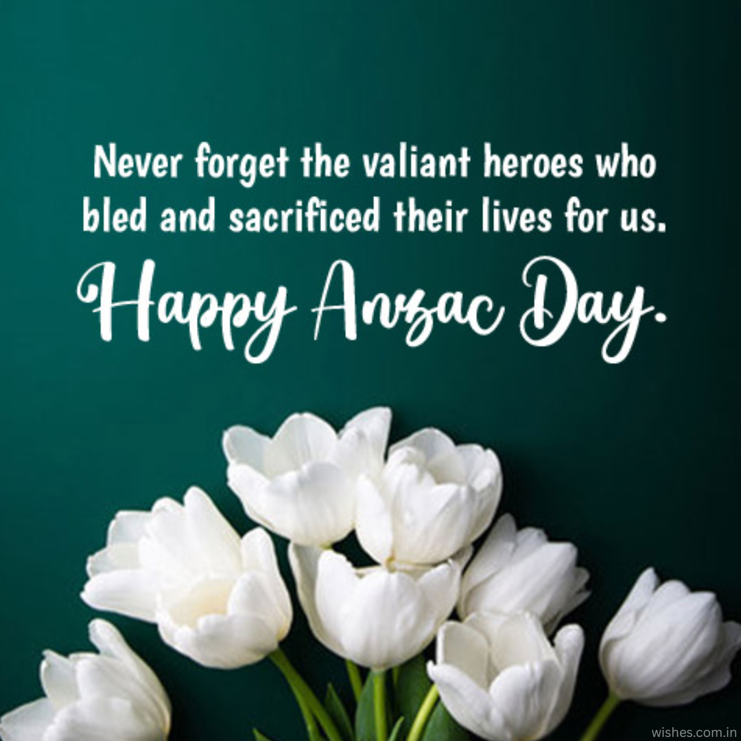 100+ Anzac Day Wishes, Messages and Greetings- Wishes