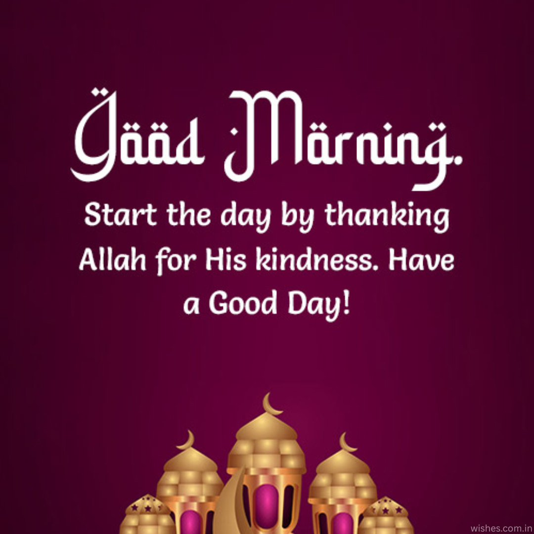 100+ Islamic Good Morning Messages, Prayers & Quotes - Wishes