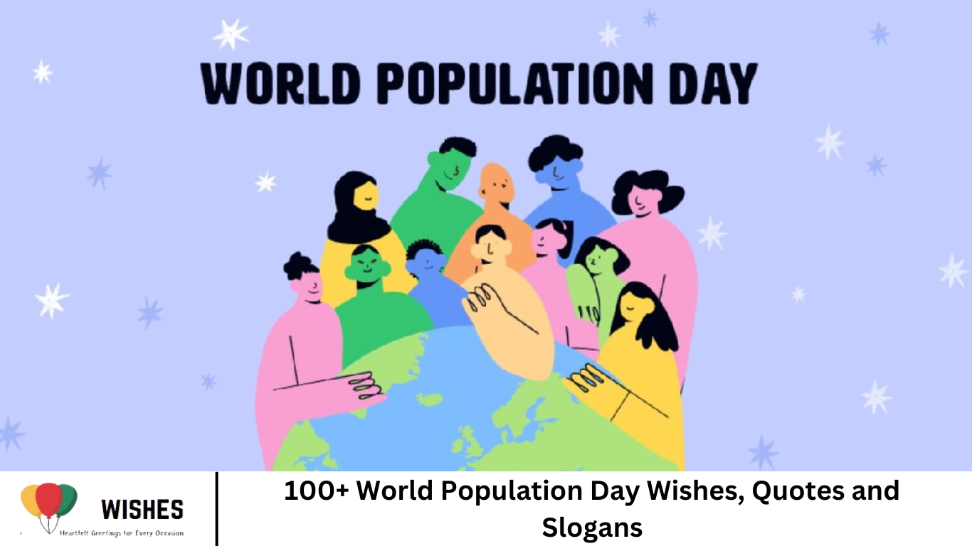 100+ World Population Day Wishes, Quotes and Slogans- Wishes