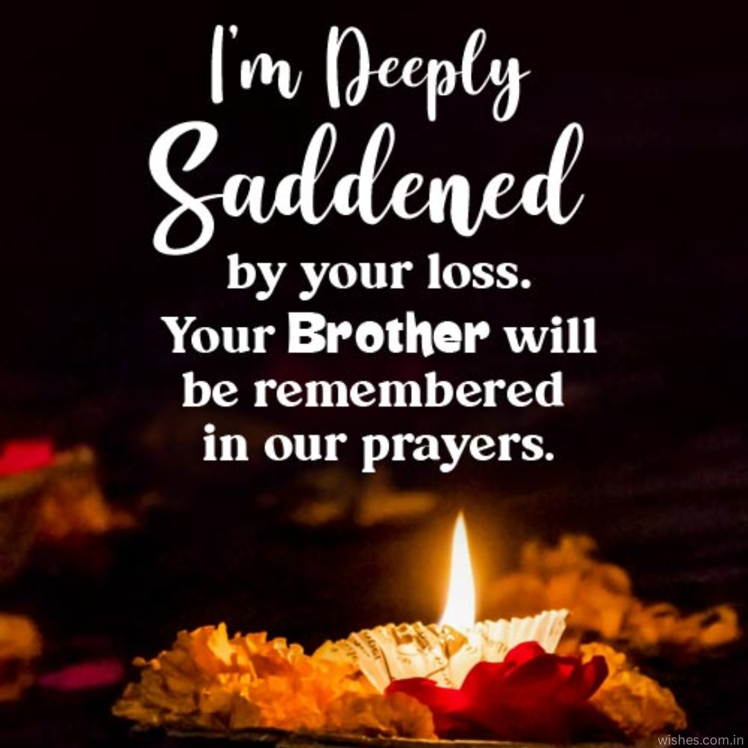 70+ Condolence Messages on Death of Brother- Wishes