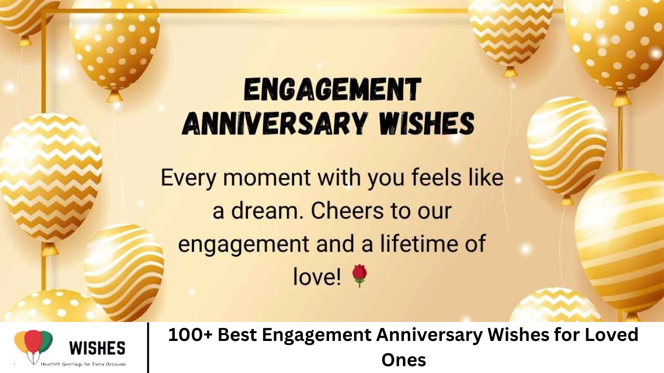 100+ Best Engagement Anniversary Wishes for Loved Ones - Wishes