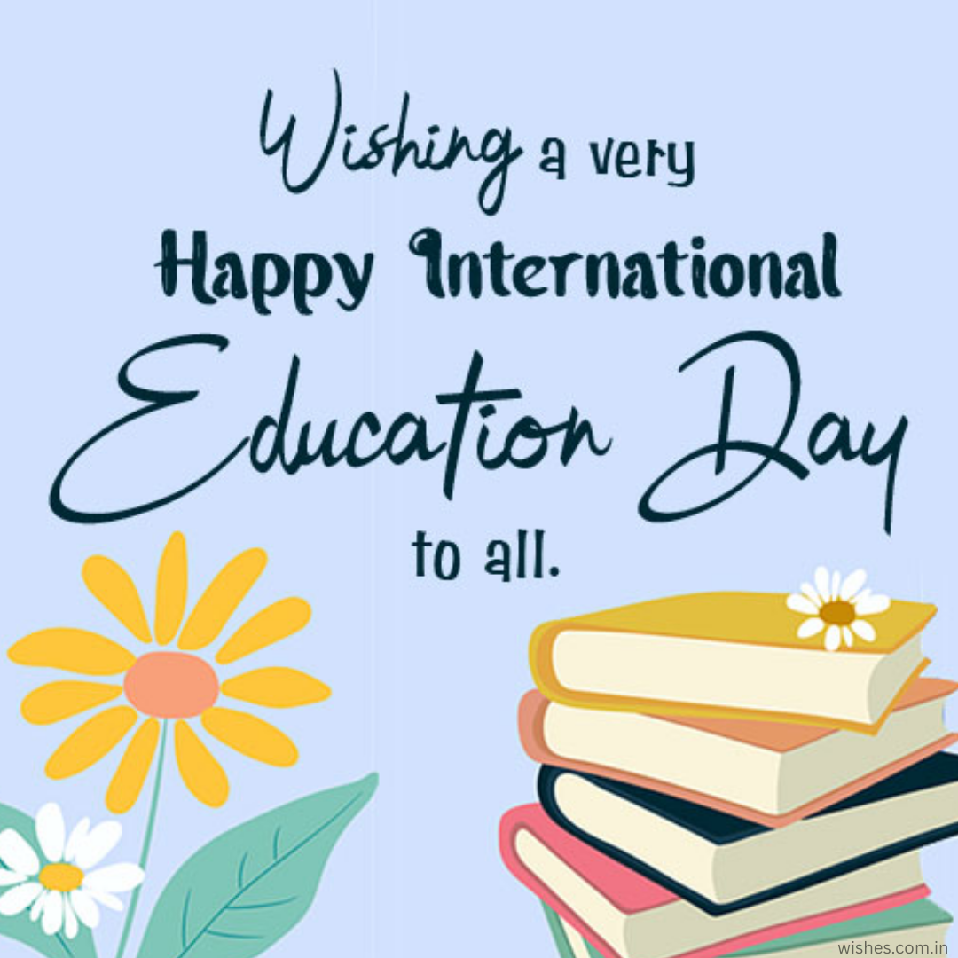 100+ Education Day Wishes, Messages and Quotes 2025- Wishes