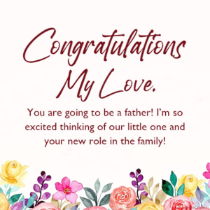 100+ Father To Be Wishes and Congratulations Messages - Wishes
