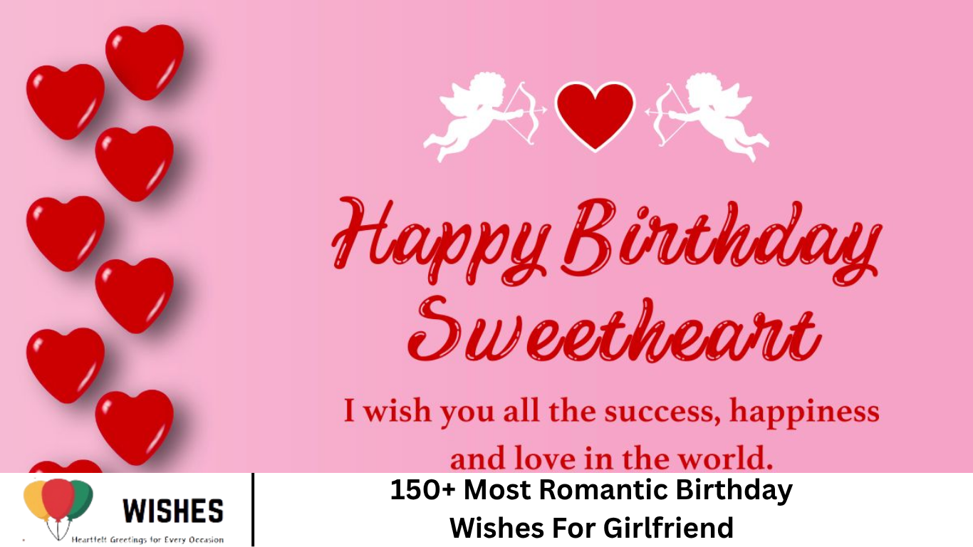 150+ Most Romantic Birthday Wishes For Girlfriend - Wishes