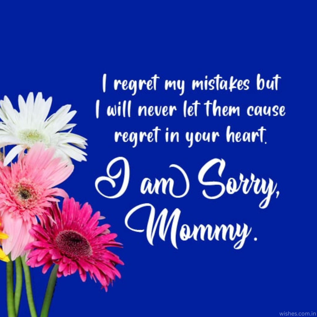 100+ Sorry Messages and Apology Quotes for Your Mother - Wishes