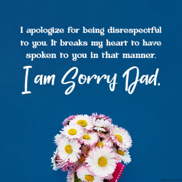 100+ Sorry Messages and Apology Quotes For Dad - Wishes