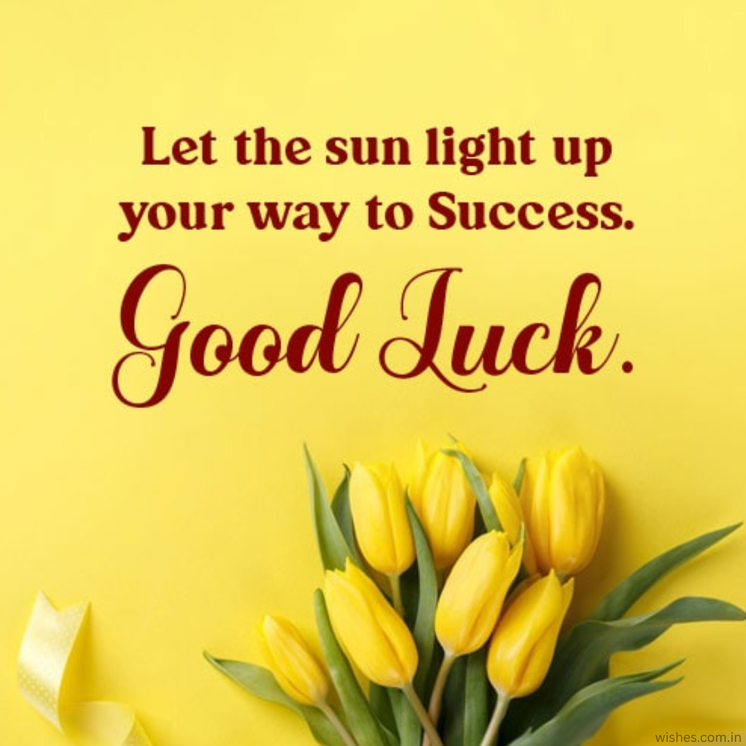 180+ Good Luck Wishes, Messages and Quotes - Wishes
