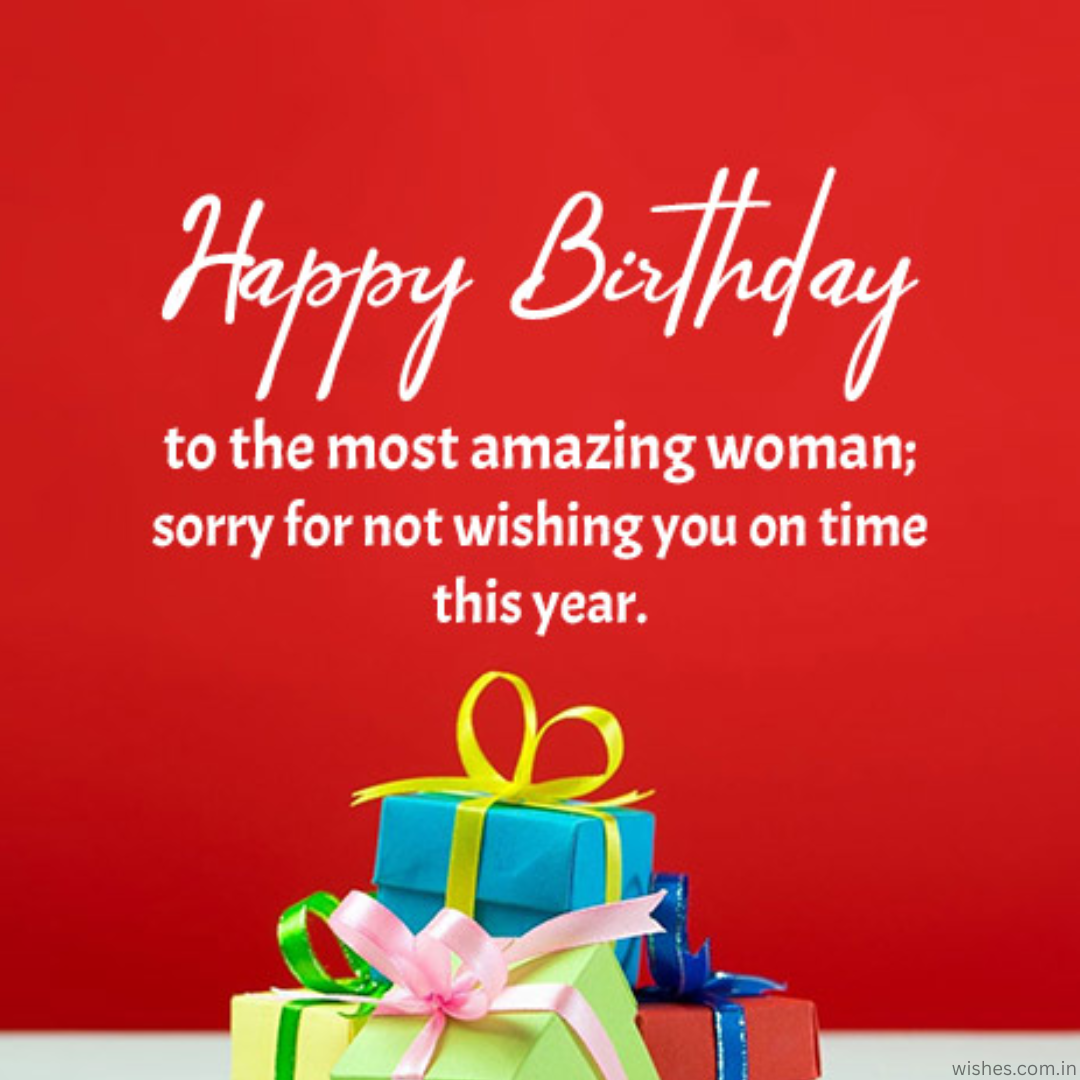 150+ Belated Birthday Wishes and Messages- Wishes