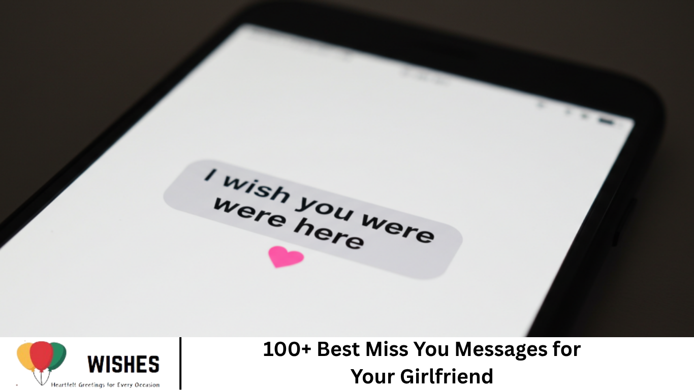 100+ Best Miss You Messages for Your Girlfriend- Wishes