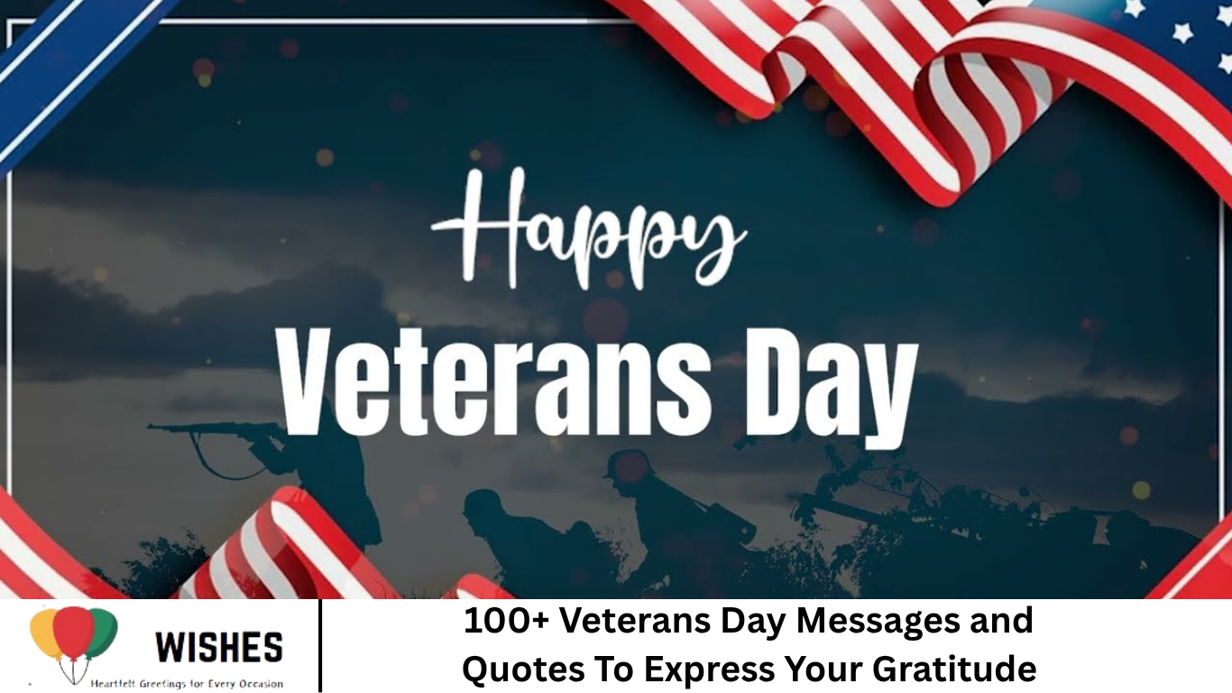 100+ Veterans Day Messages and Quotes To Express Your Gratitude - Wishes
