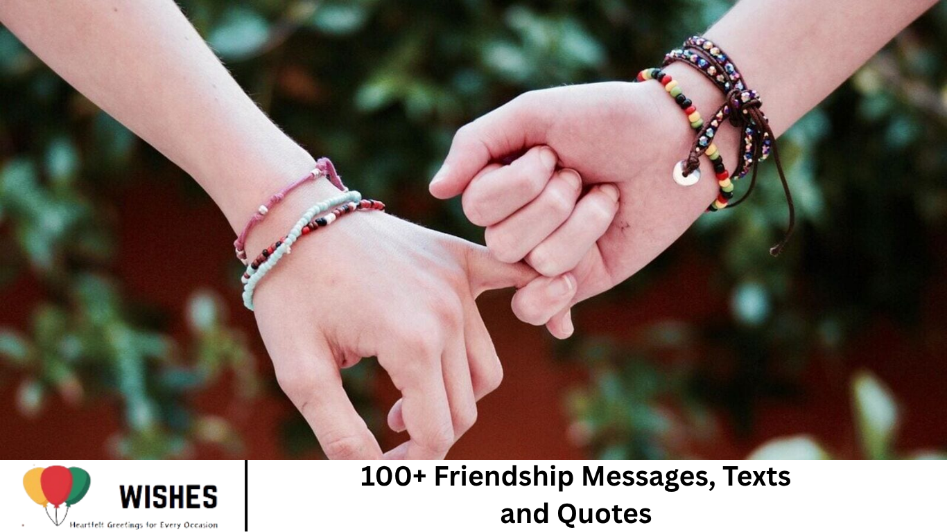 100+ Friendship Messages, Texts and Quotes- Wishes