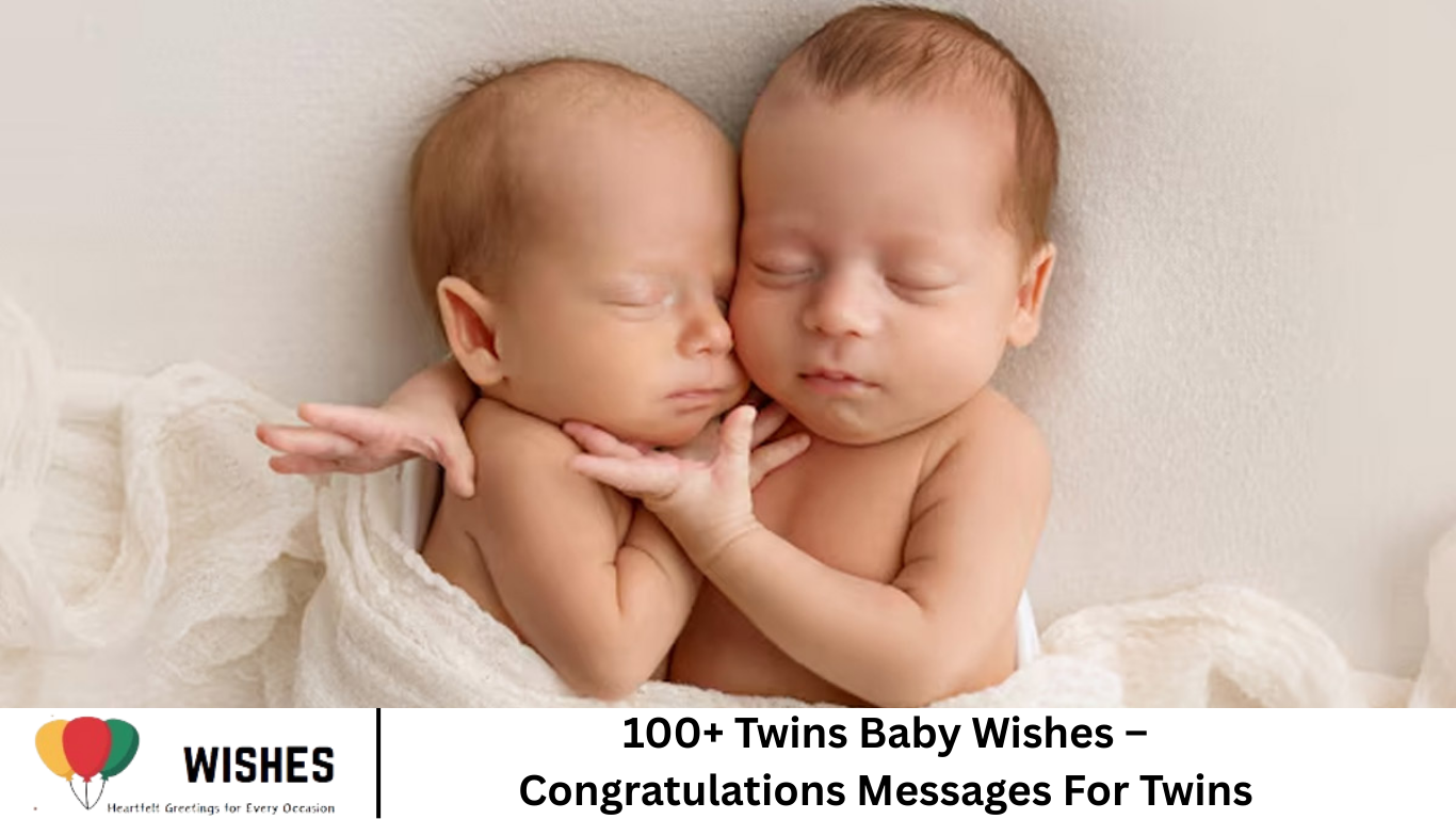 100+ Twins Baby Wishes – Congratulations Messages For Twins - Wishes