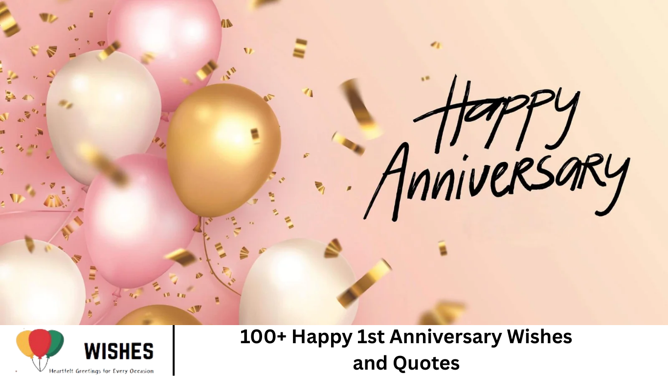 100+ Happy 1st Anniversary Wishes and Quotes - Wishes
