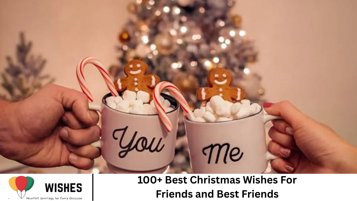 100+ Best Christmas Wishes For Friends and Best Friends - Wishes