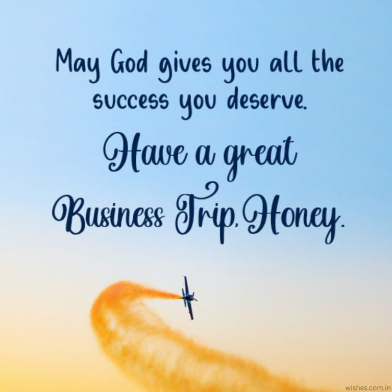 80+ Business Trip Wishes, Messages and Quotes - Wishes