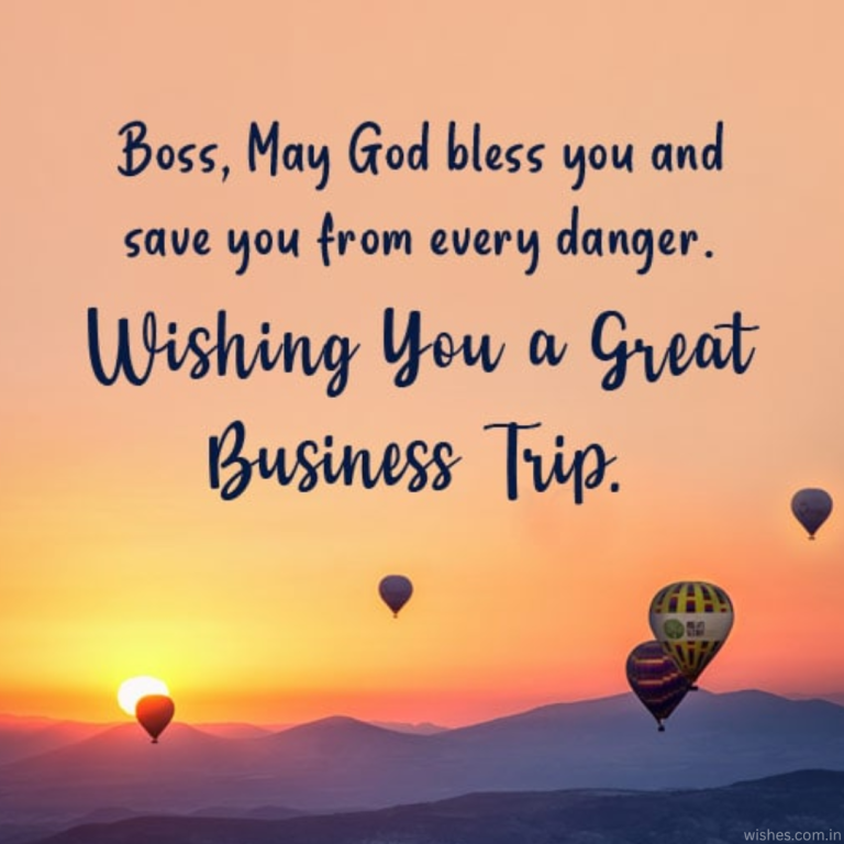 80+ Business Trip Wishes, Messages and Quotes - Wishes