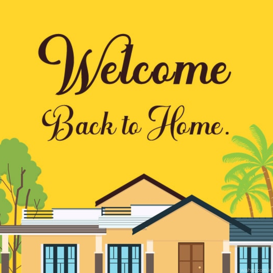 100+ Romantic Welcome Back Home Messages for Him & Her - Wishes