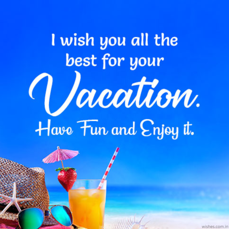 100+ Enjoy Your Vacation Wishes and Messages - Wishes